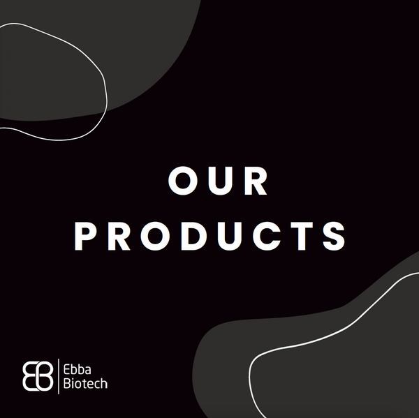 Our products, an overview – Ebba Biotech AB